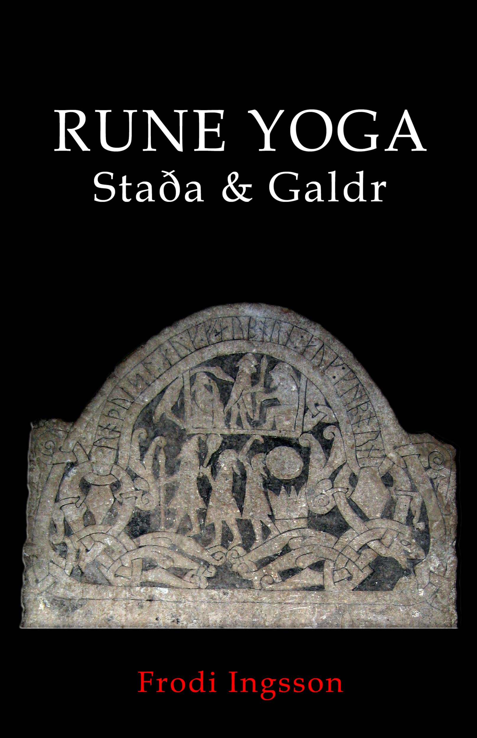 Rune Yoga: Staða & Galdr by Frodi Ingsson | Goodreads