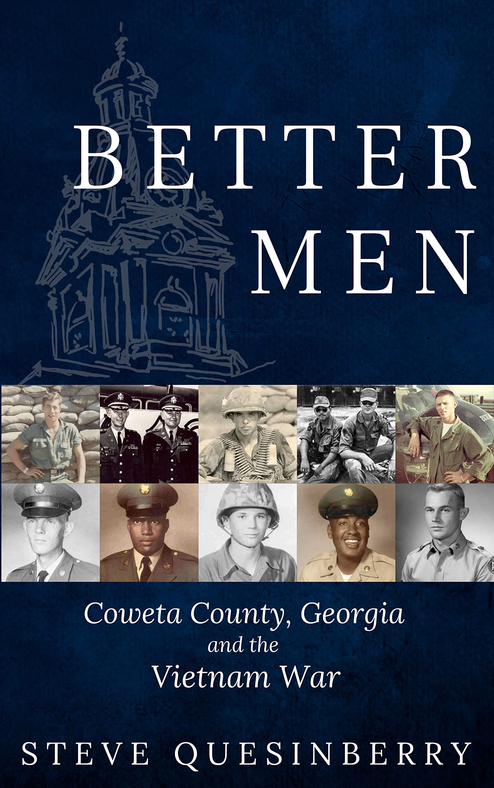 Better Men: Coweta County, Georgia and the Vietnam War by Steve ...