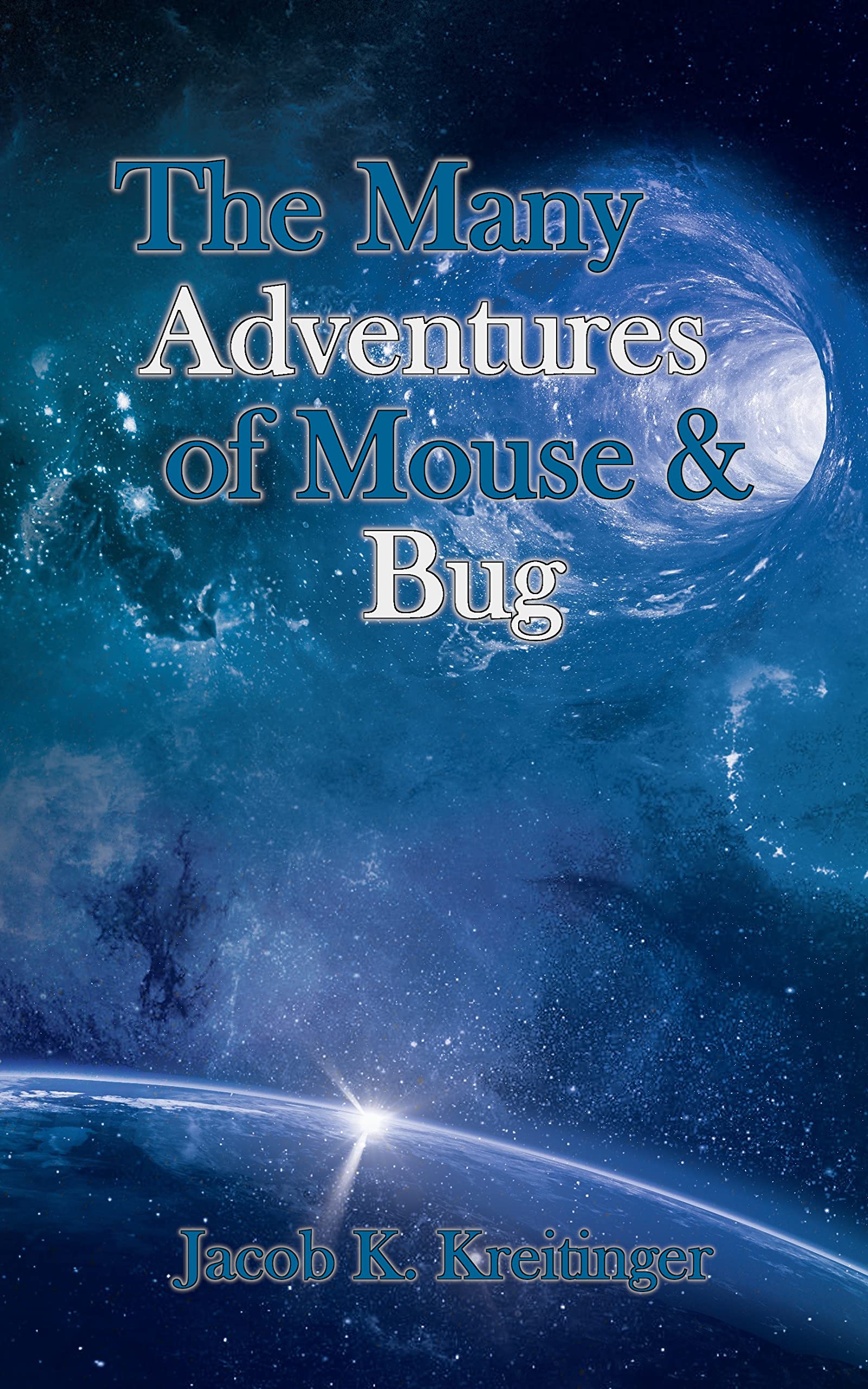 The Many Adventures of Mouse & Bug by Jacob K. Kreitinger | Goodreads
