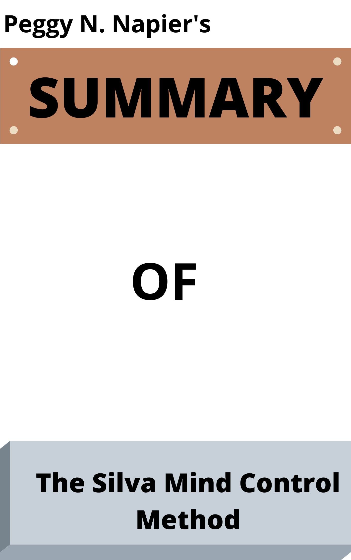 Summary of The Silva Mind Control Method by Peggy N. Napier | Goodreads