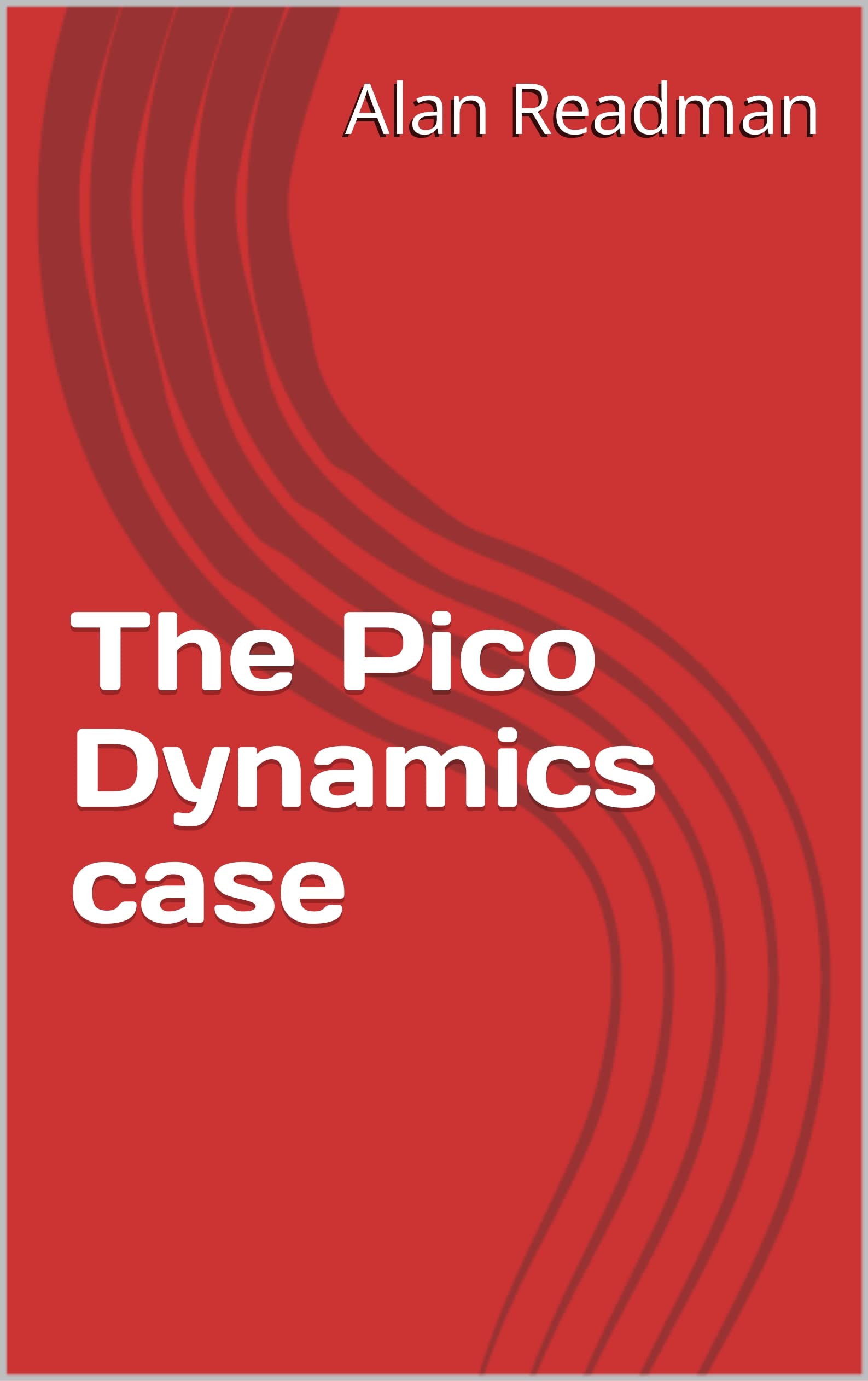 The Pico Dynamics case by Alan Readman | Goodreads