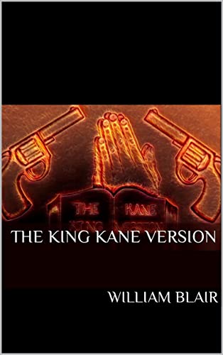 The King Kane Version by William Blair | Goodreads