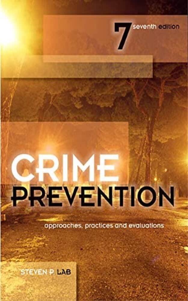 Crime Prevention: Approaches, Practices and Evaluations by Steven P ...