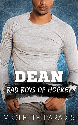 Dean (Bad Boys of Hockey #6) by Violette Paradis | Goodreads
