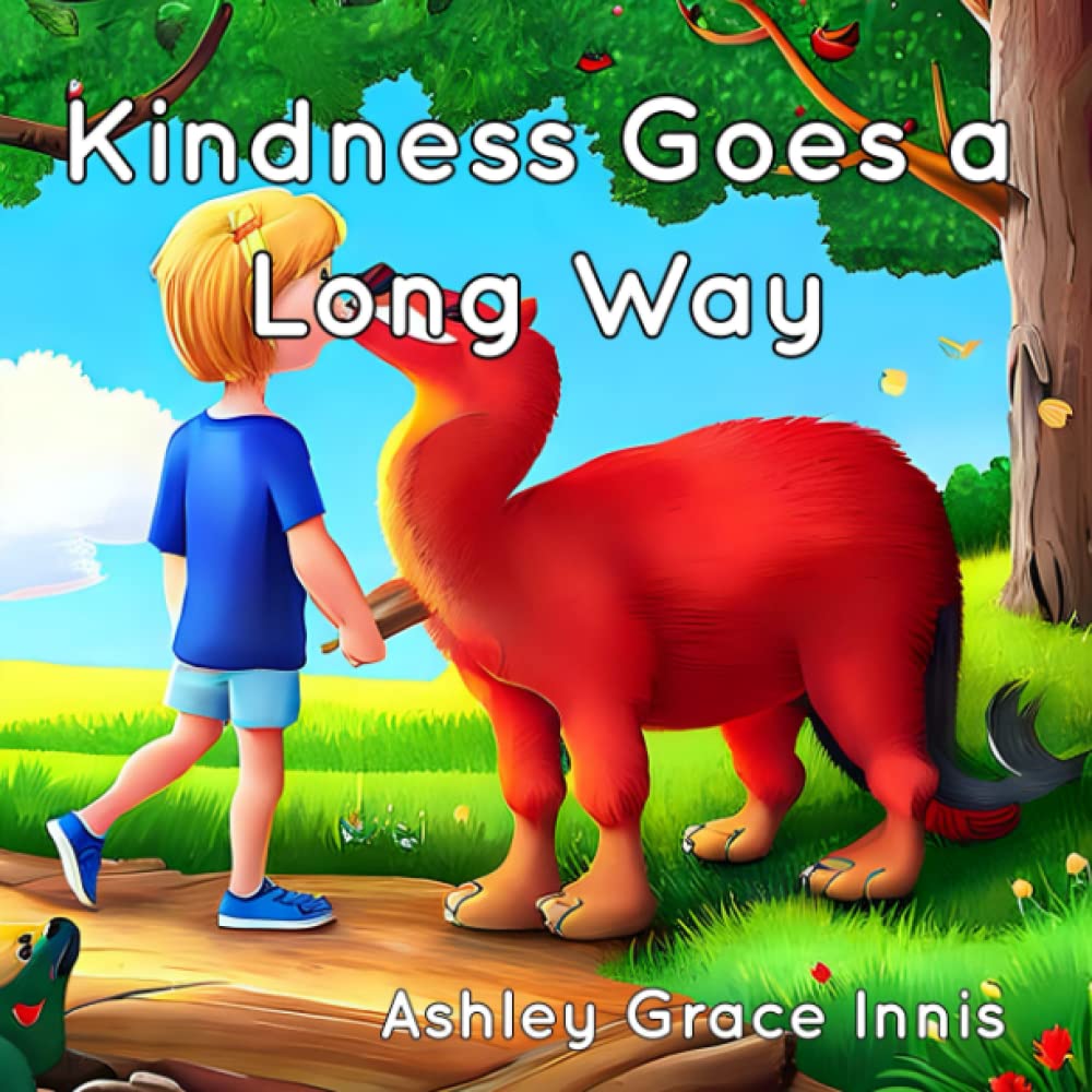 Kindness Goes A Long Way Children s Picture Book Ages 3 8 By Ashley kindness-goes-a-long-way-children-s-picture-book-ages-3-8-by-ashley