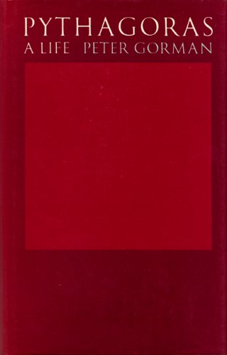 Pythagoras: A Life by Peter Gorman | Goodreads