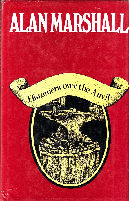 Hammers Over the Anvil by Alan Marshall | Goodreads