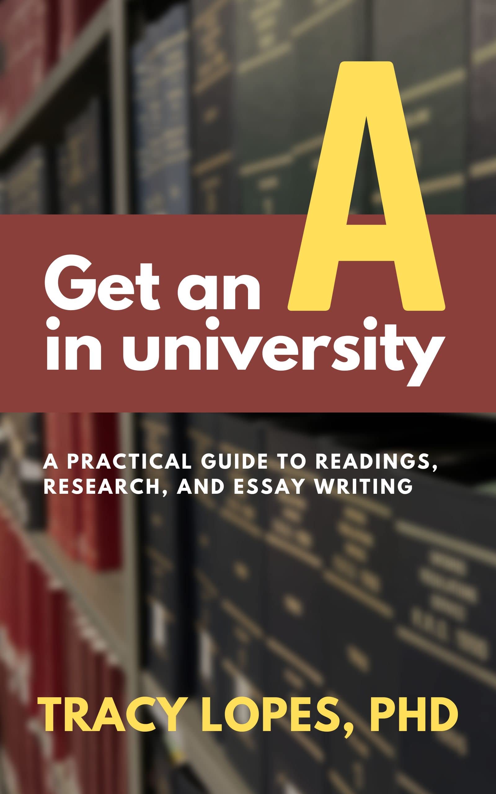 Get An A In University A Practical Guide To Readings Research And get-an-a-in-university-a-practical-guide-to-readings-research-and