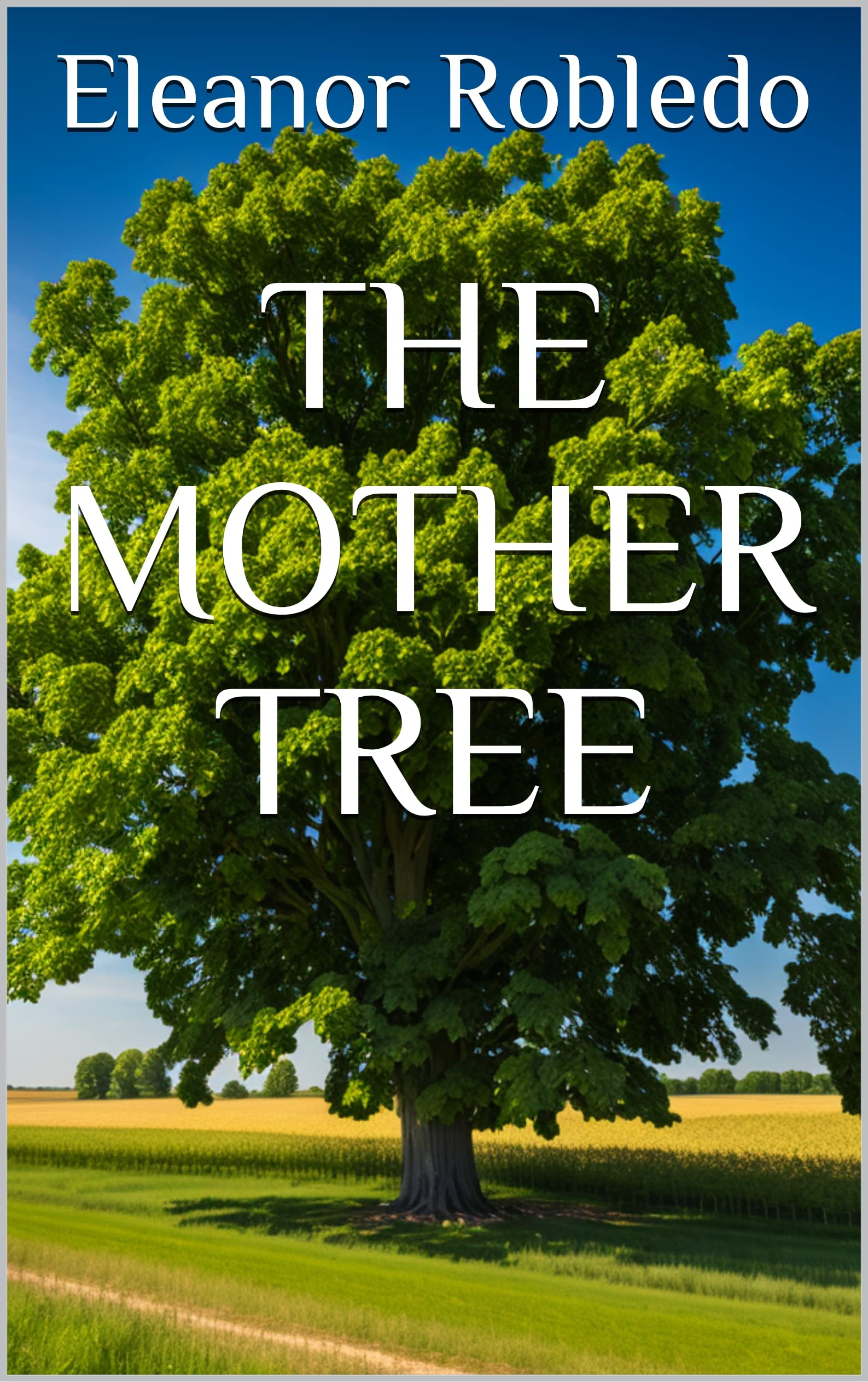 The Mother Tree by Eleanor Robledo | Goodreads
