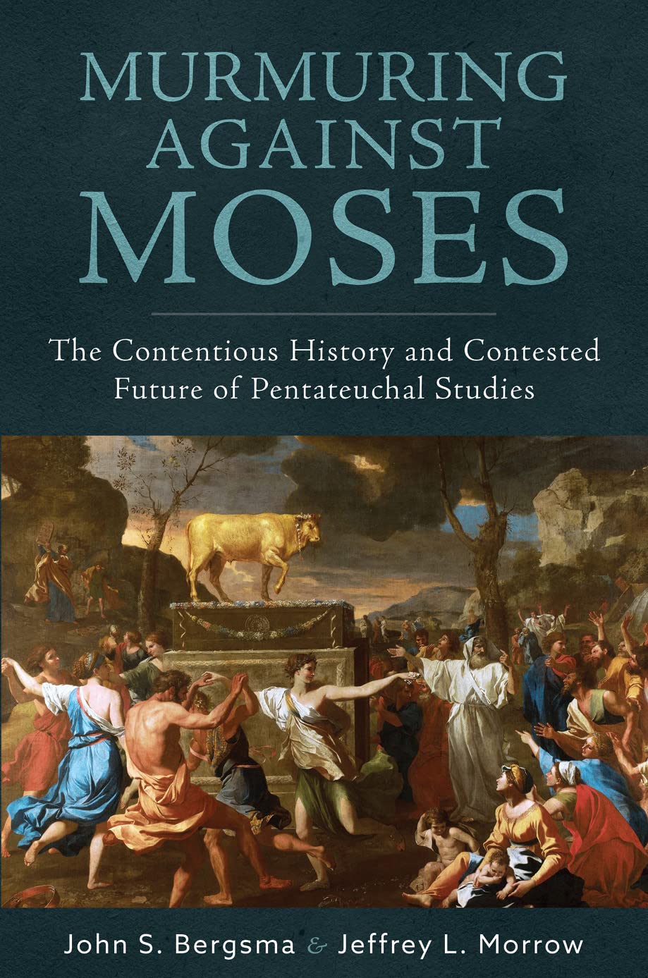 Murmuring Against Moses: The Contentious History and Contested Future ...