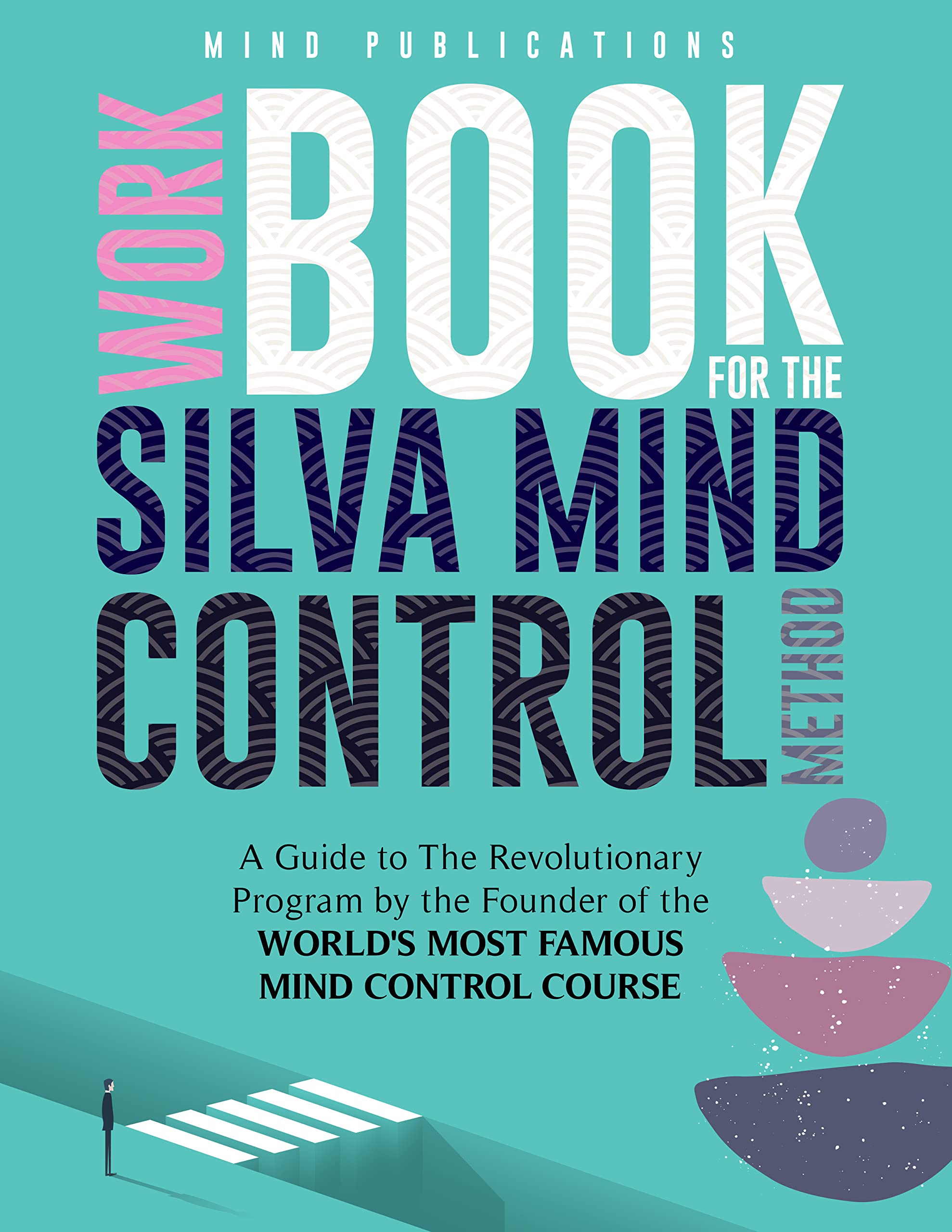 Workbook for The Silva Mind Control Method: A Guide to The Revolutionary Program by the Founder ...