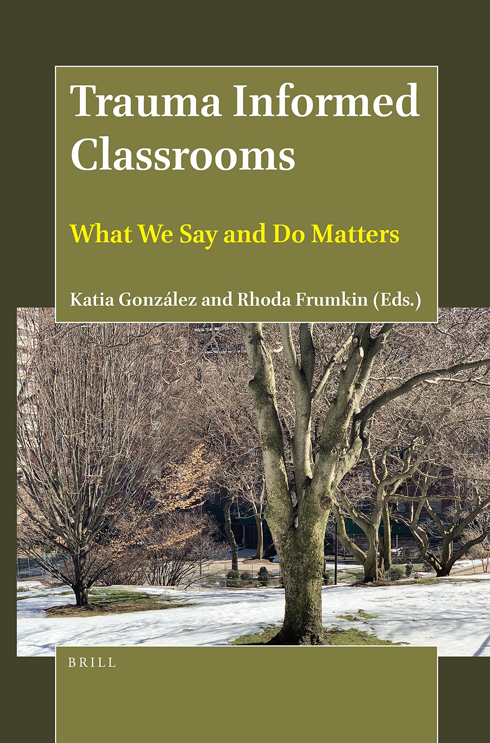 Trauma Informed Classrooms What We Say and Do Matters by Katia González ...