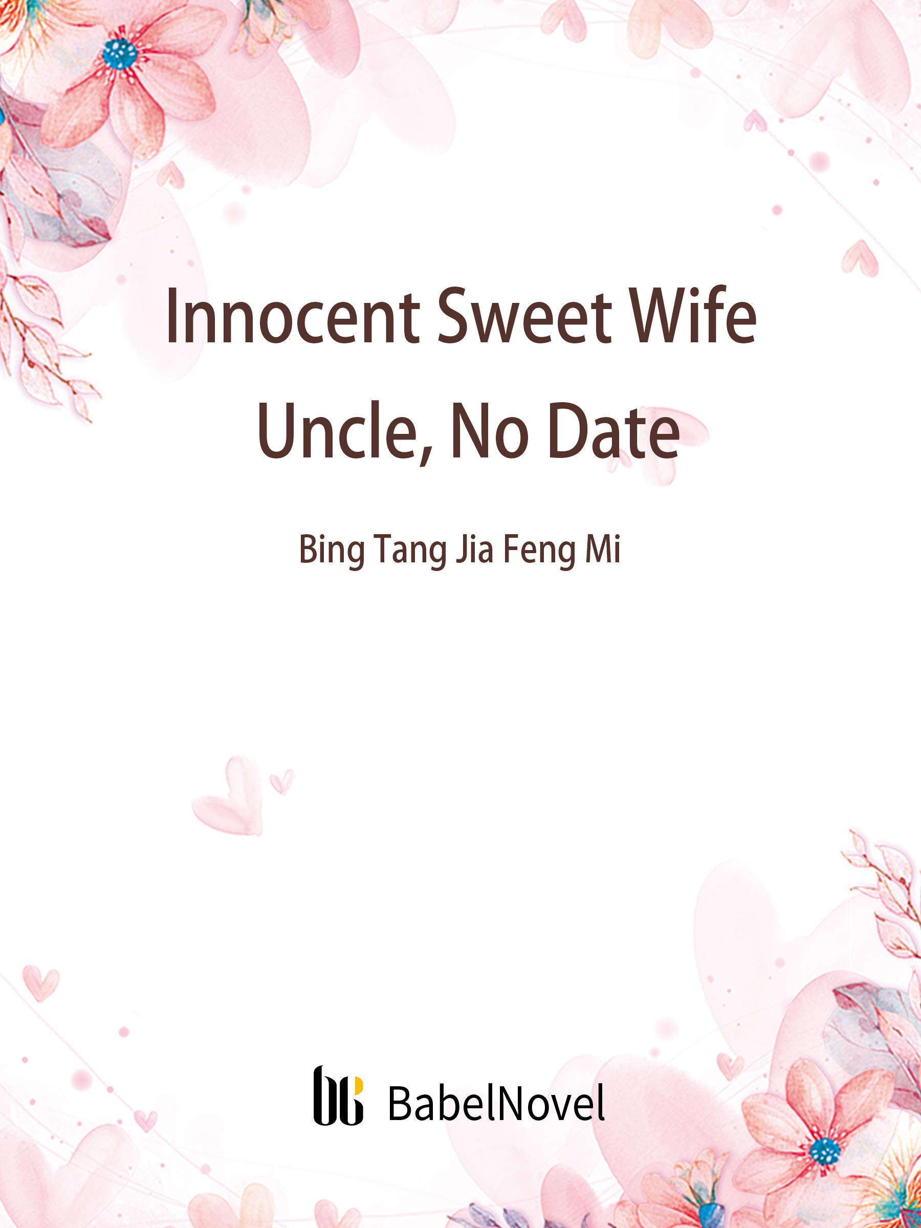 Innocent Sweet Wife: Uncle, No Date: Volume 1 by Zhenyinfang | Goodreads