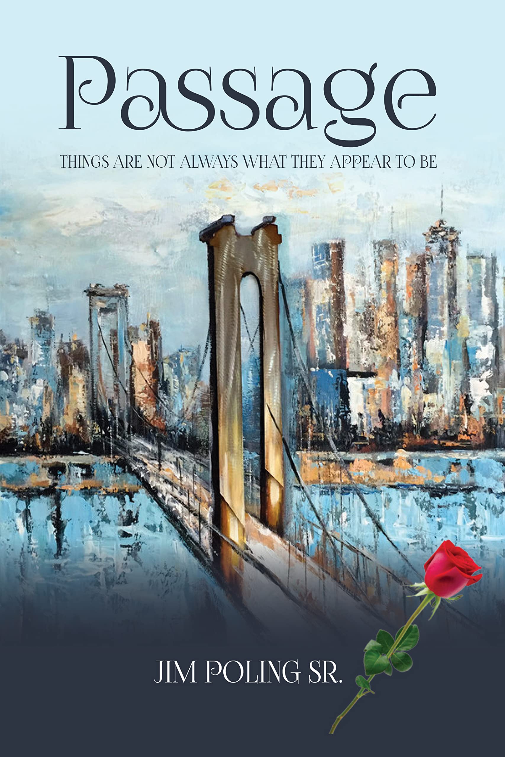 Passage: Things Are Not Always What They Appear To Be by Jim Poling Sr ...