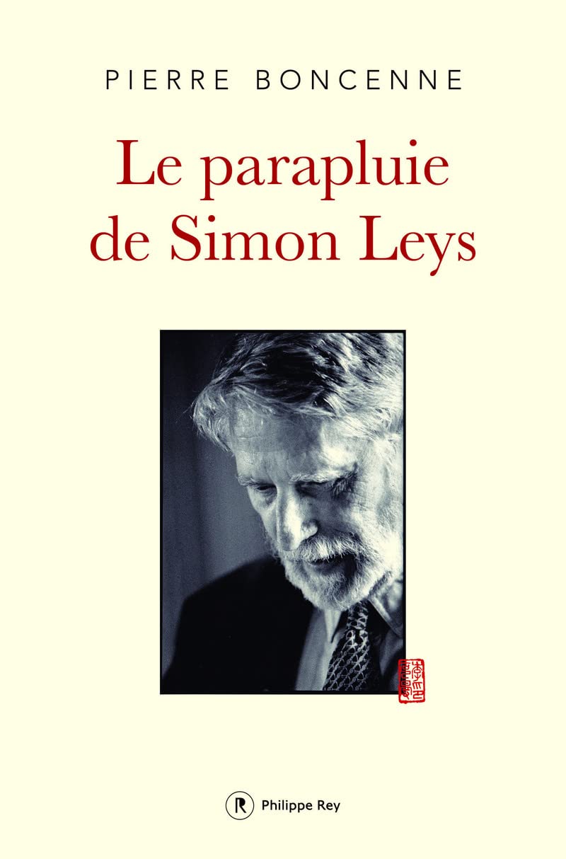 Le Parapluie de Simon Leys (French Edition) by Pierre Boncenne | Goodreads