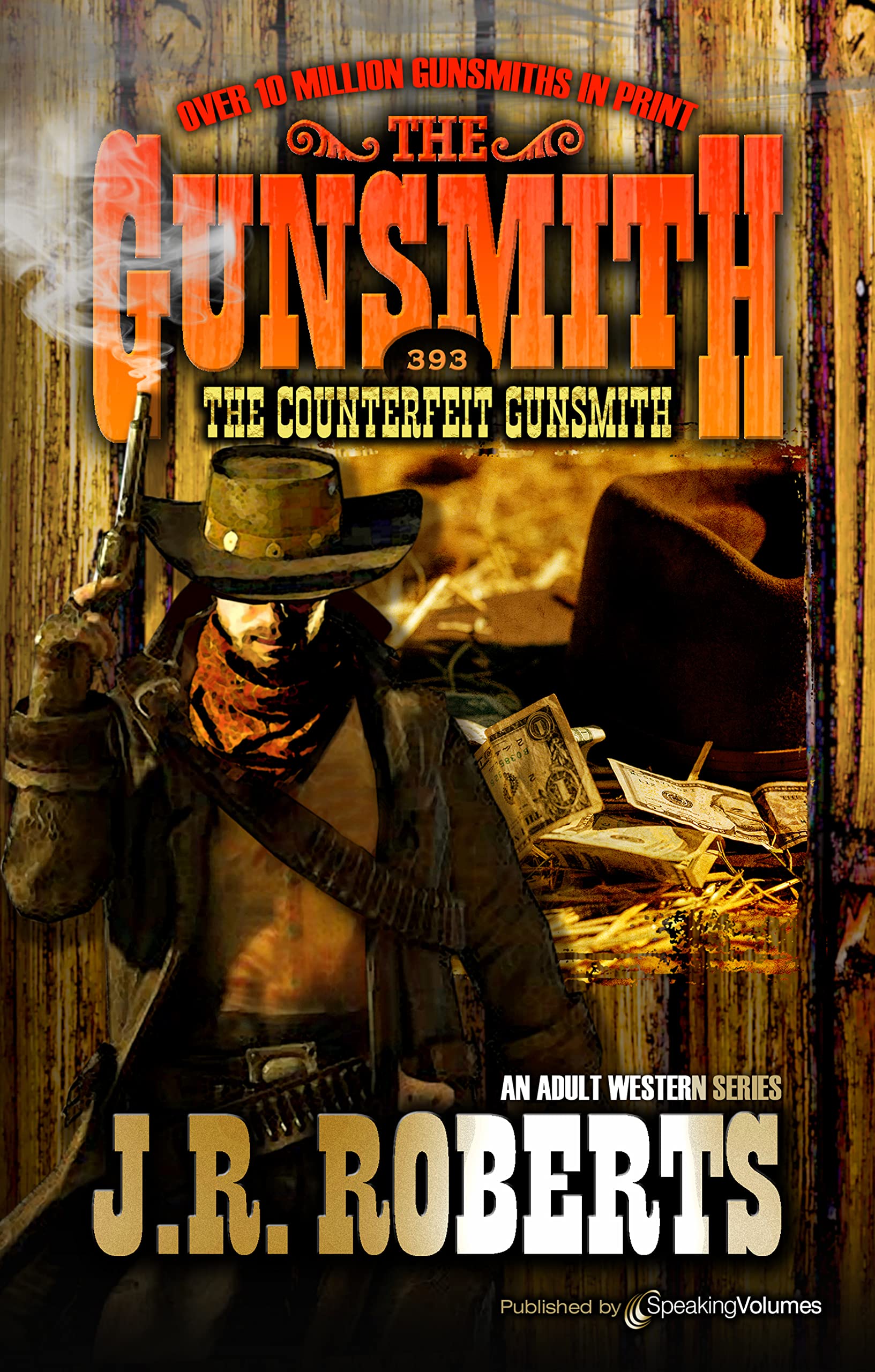 The Counterfeit Gunsmith (The Gunsmith Book 393) by J.R. Roberts ...