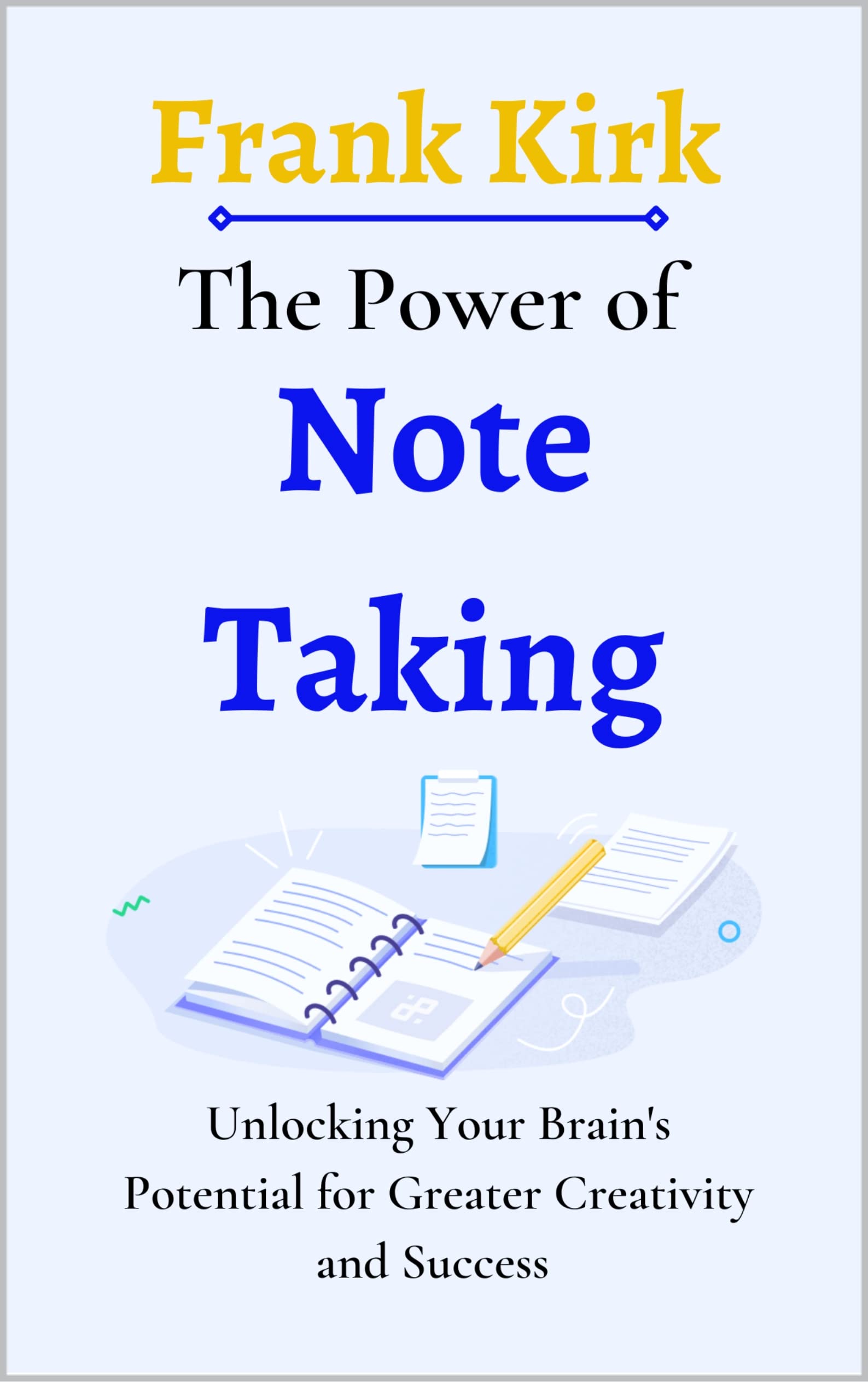 The Power of Note-Taking: Unlocking Your Brain's Potential for Greater ...