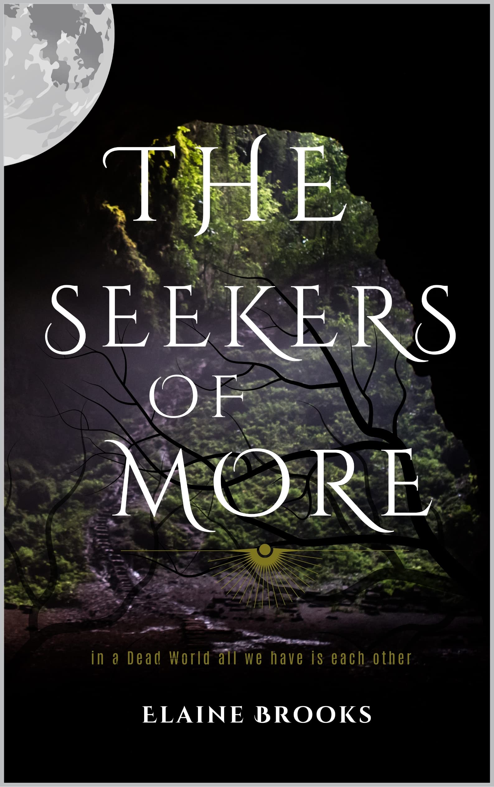 The Seekers of More: In A Dead World All We Have Is Each Other by ...