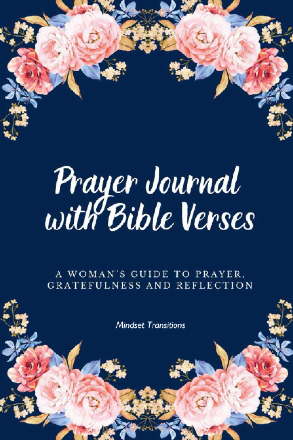 Prayer Journal with Bible Verses: A Woman's Guide to Prayer ...