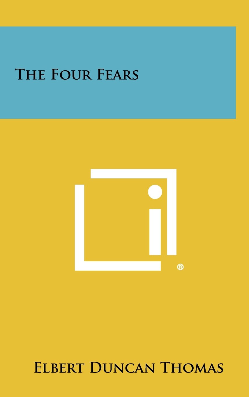 The Four Fears by Elbert Duncan Thomas | Goodreads