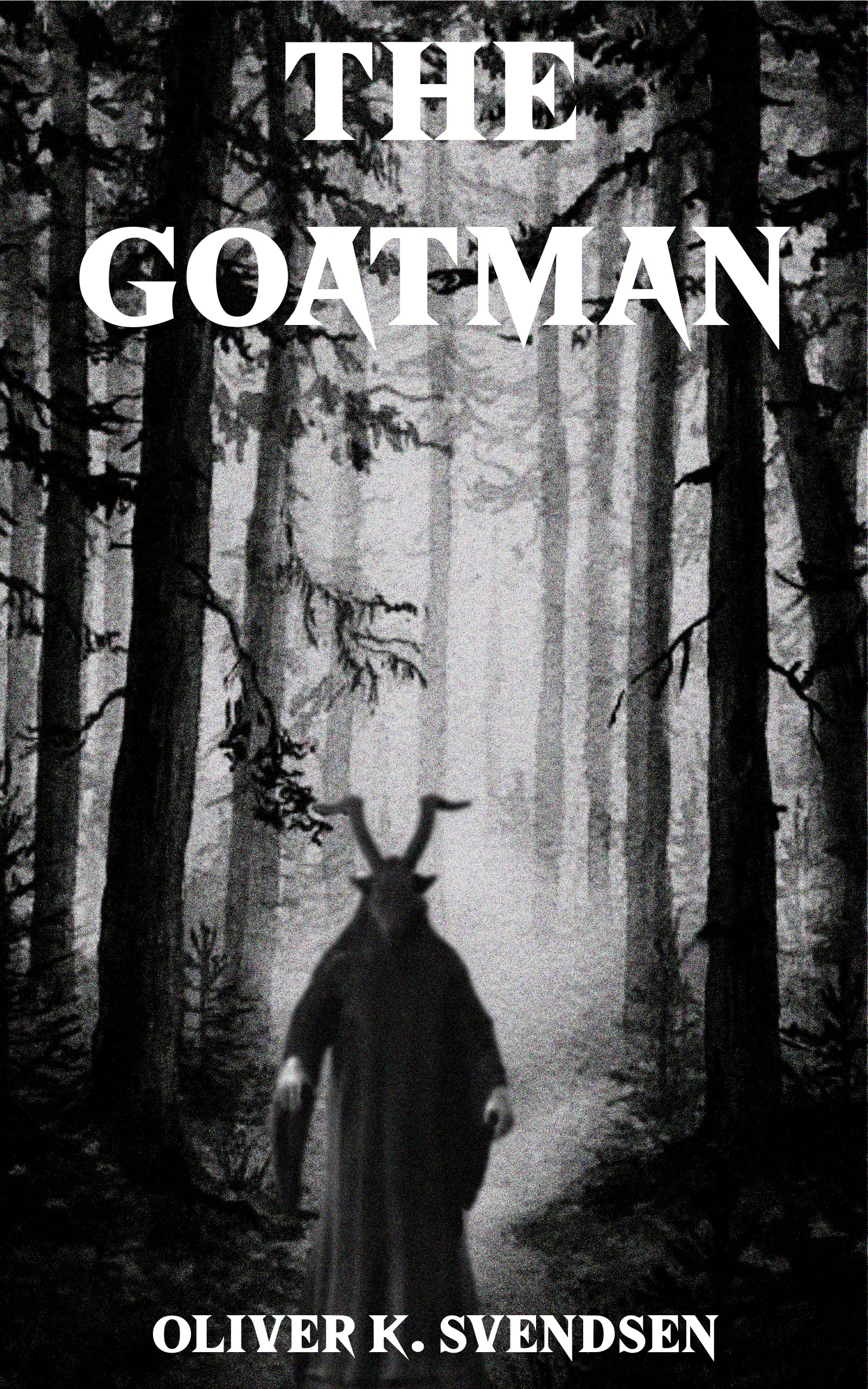 The Goatman by Oliver K. Svendsen | Goodreads
