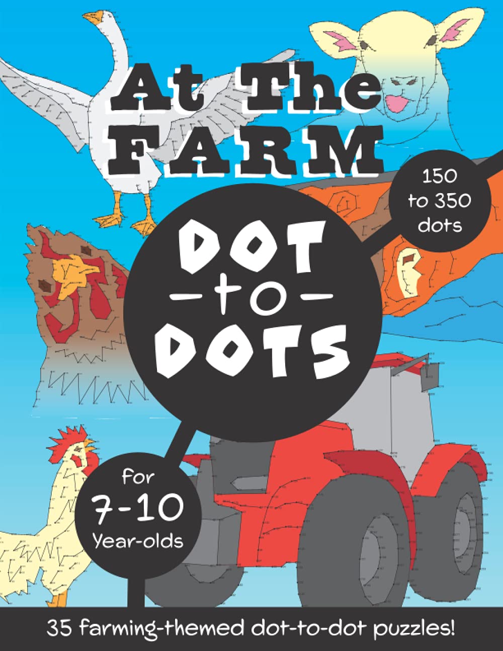 At the Farm Dot to Dots: 35 farming-themed dot-to-dots with 150 to 350 ...