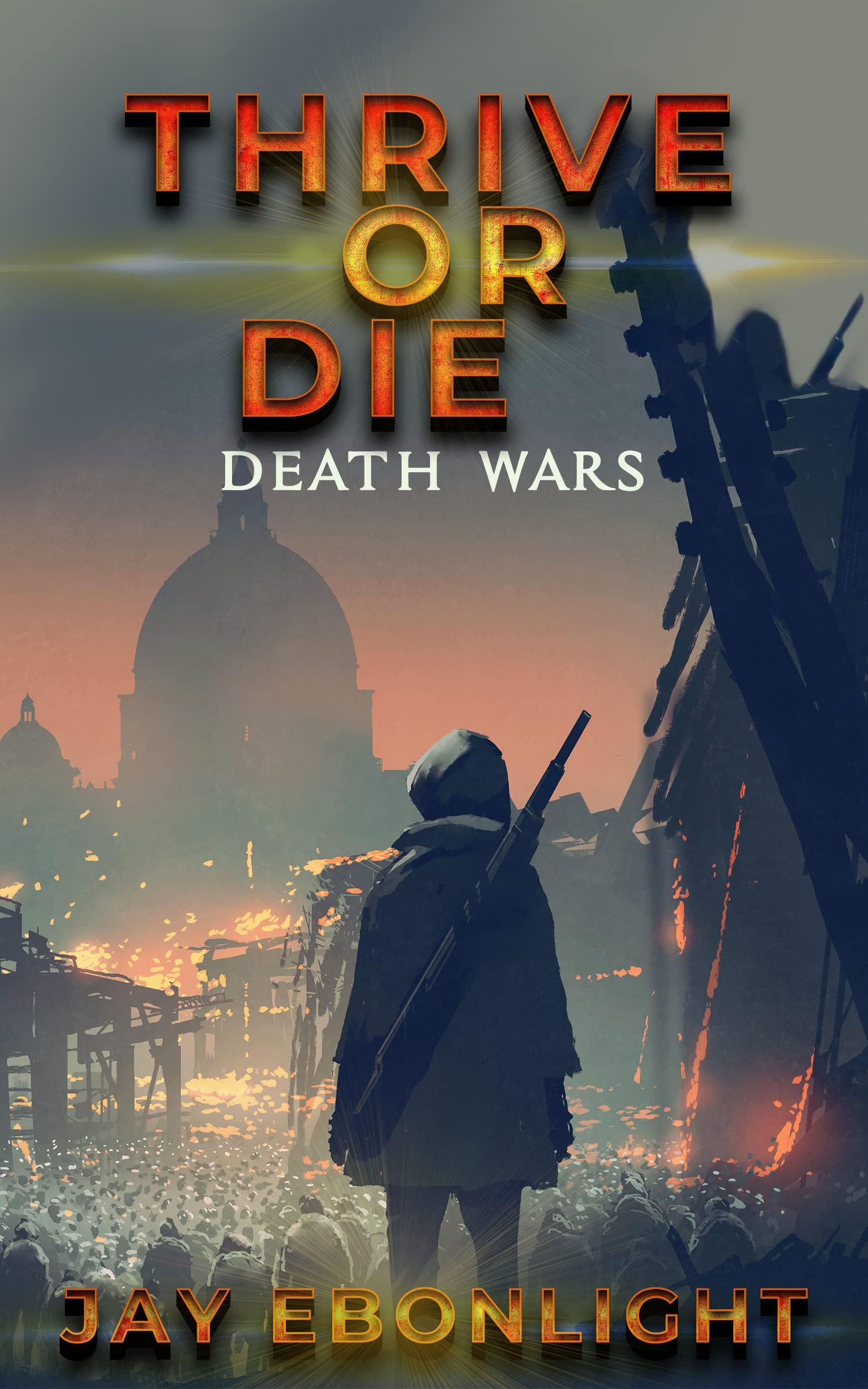 Thrive or Die (Death Wars(Novella) Book 3) by Jay Ebonlight | Goodreads