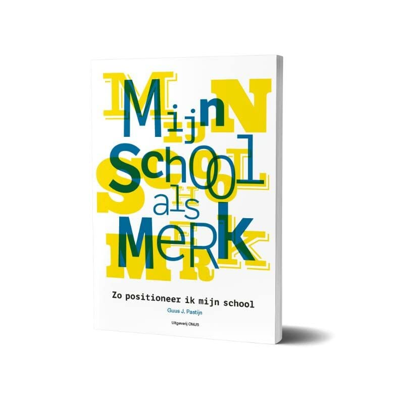Mijn school als merk: Zo positioneer ik mijn school by Guus J. Pastijn | Goodreads