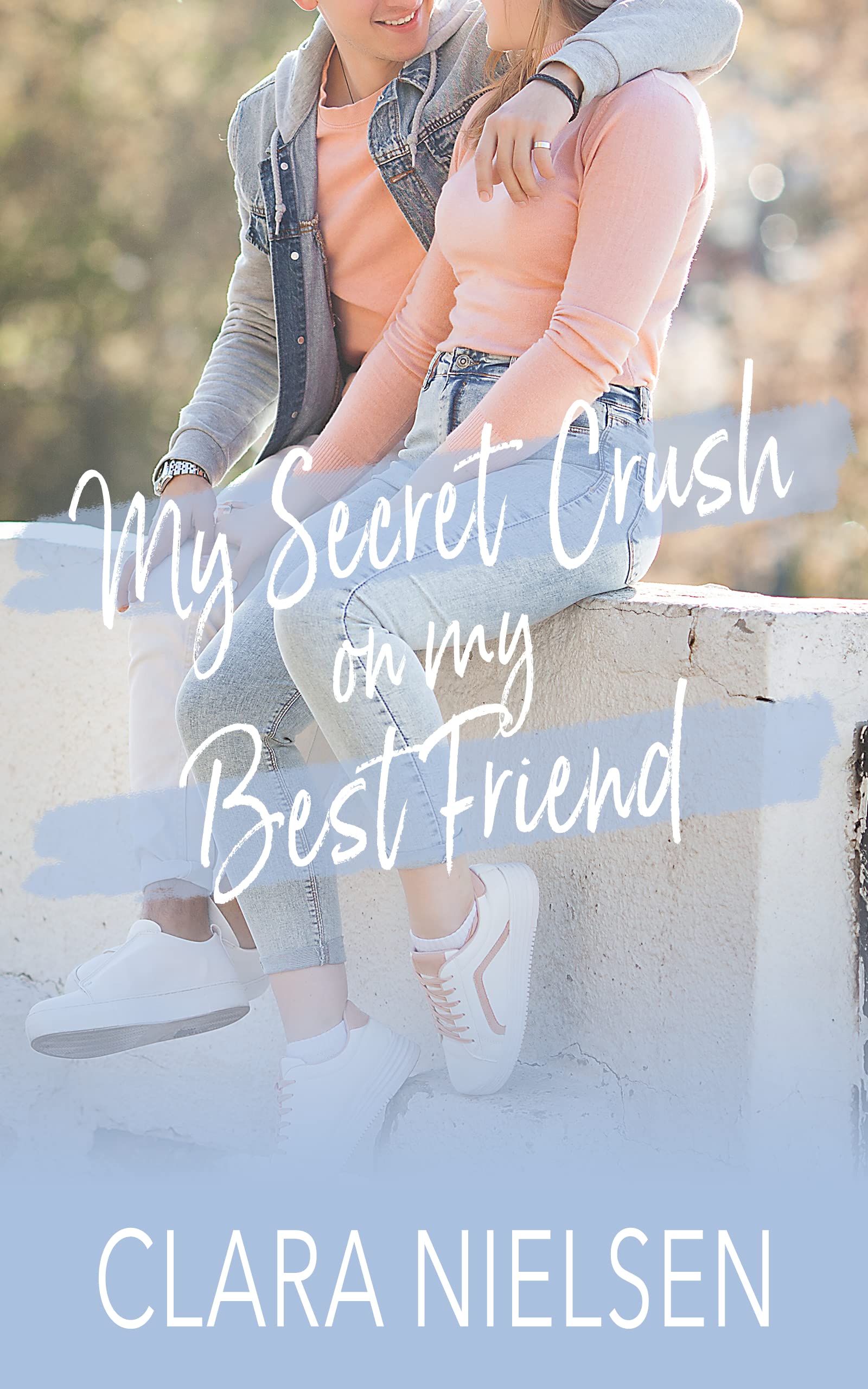 My Secret Crush On My Best Friend by Clara Nielsen | Goodreads