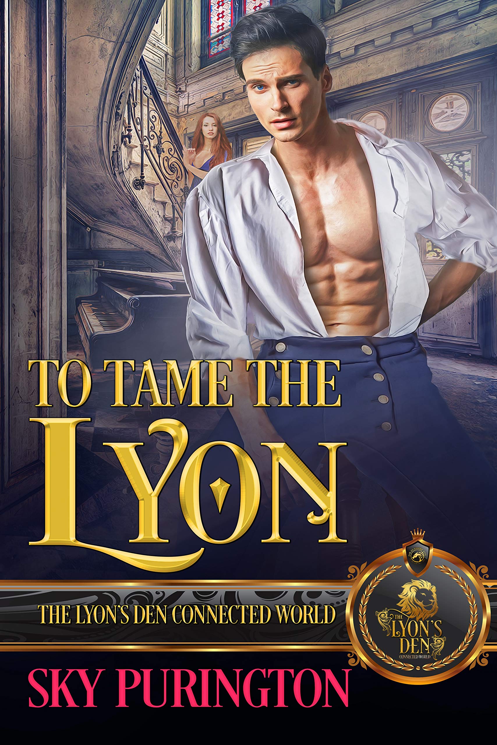 To Tame the Lyon: The Lyon's Den Connected World by Sky Purington | Goodreads