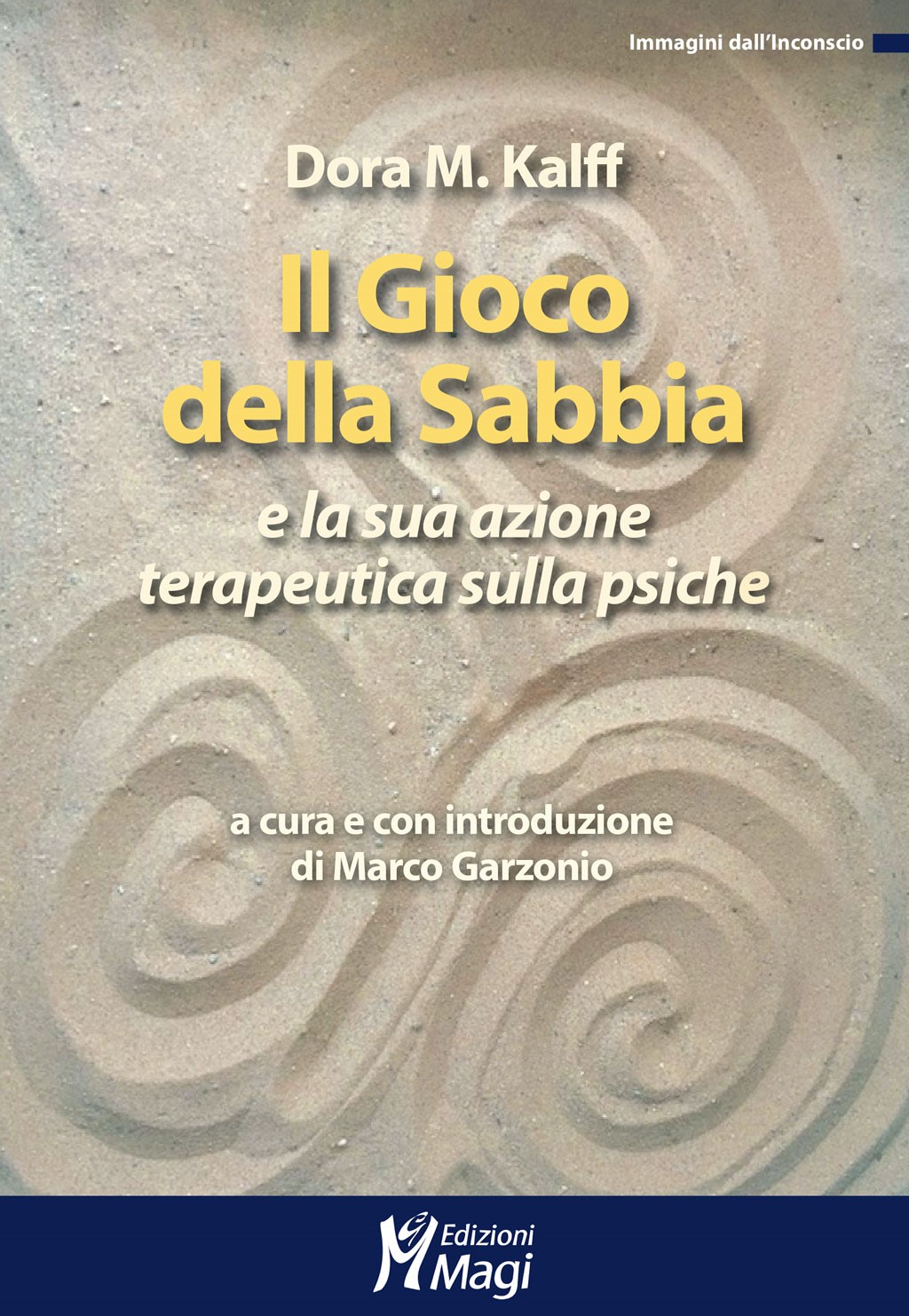 Il gioco della sabbia e la sua azione terapeutica by Dora M. Kallf ...