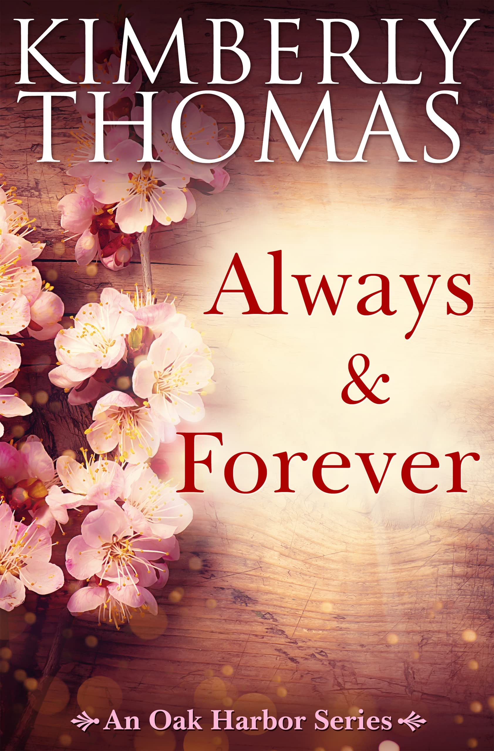 Always & Forever (An Oak Harbor Series Book 8) by Kimberly Thomas | Goodreads