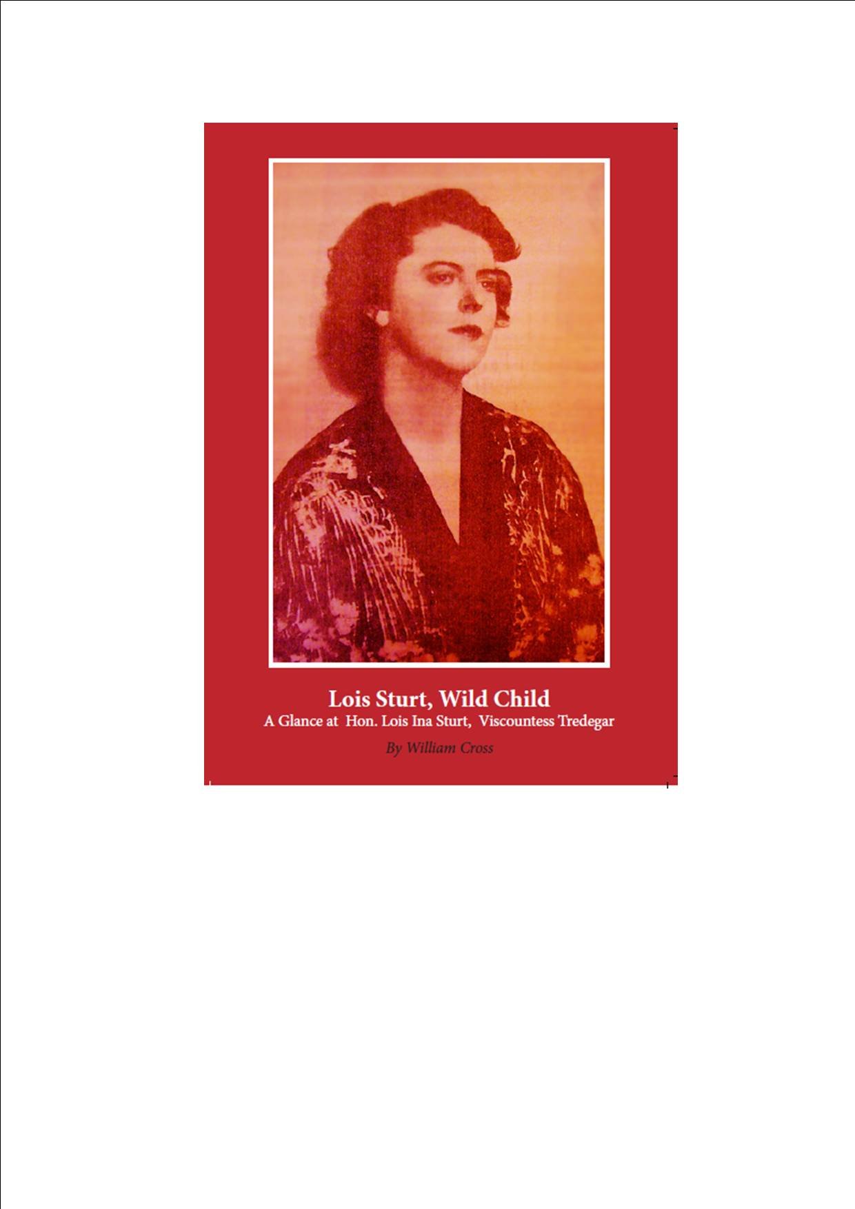 Lois Sturt, Wild Child: A Glance at Hon. Lois Ina Sturt, Viscountess ...