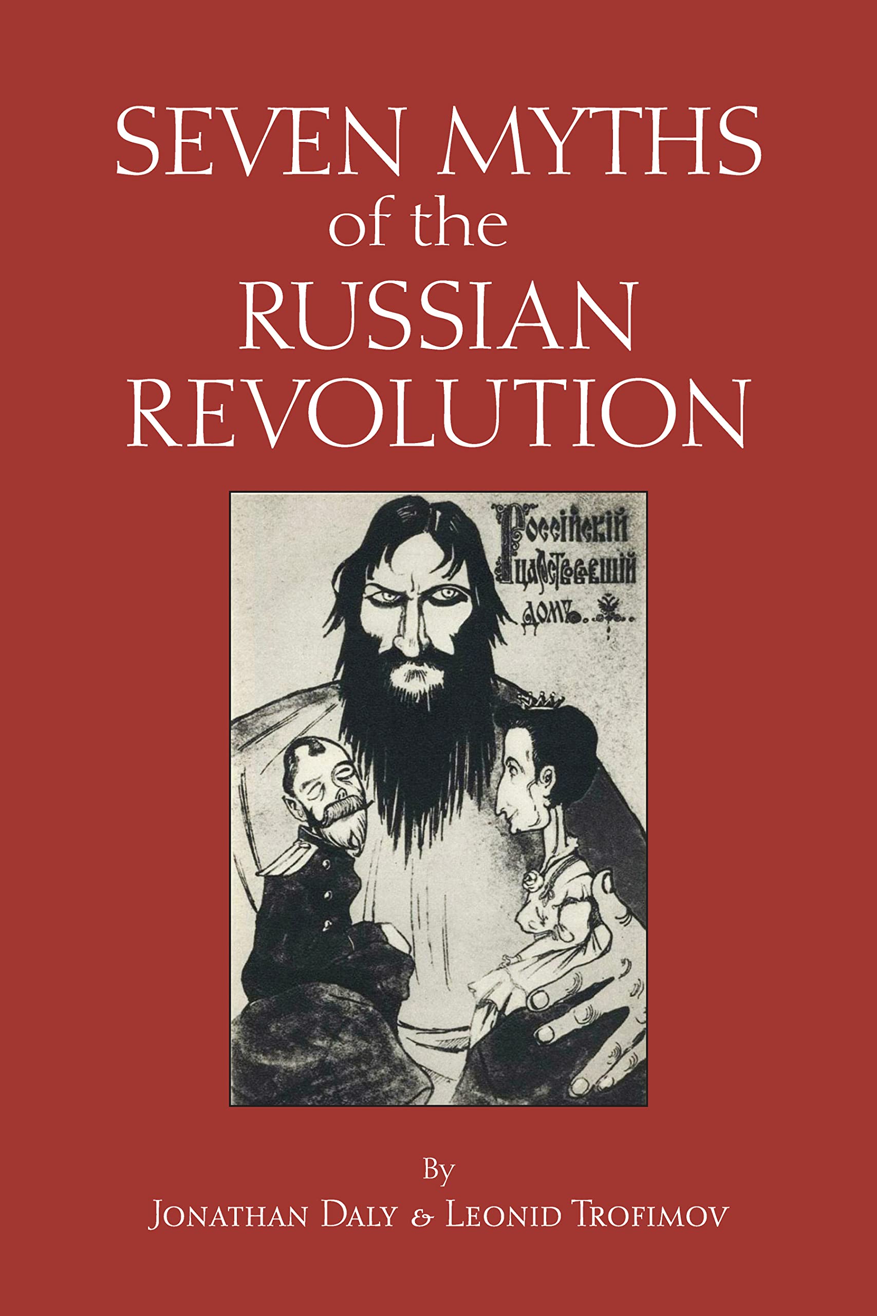 Seven Myths Of The Russian Revolution By Jonathan Daly Goodreads
