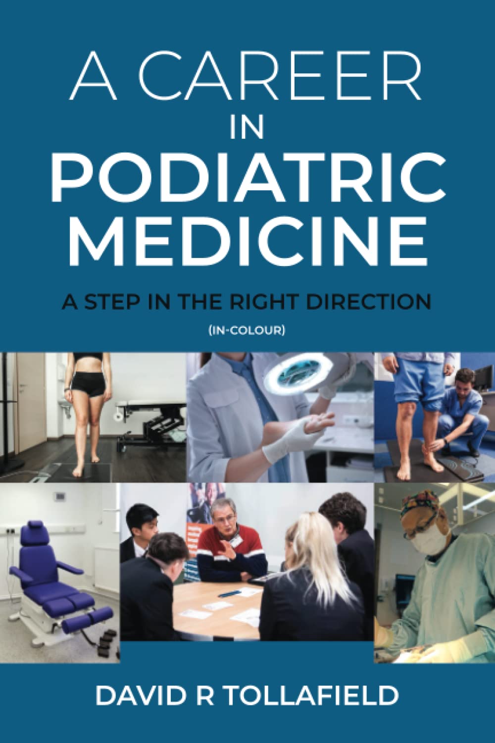 A Career in Podiatric Medicine (in Colour): A Step in the Right ...