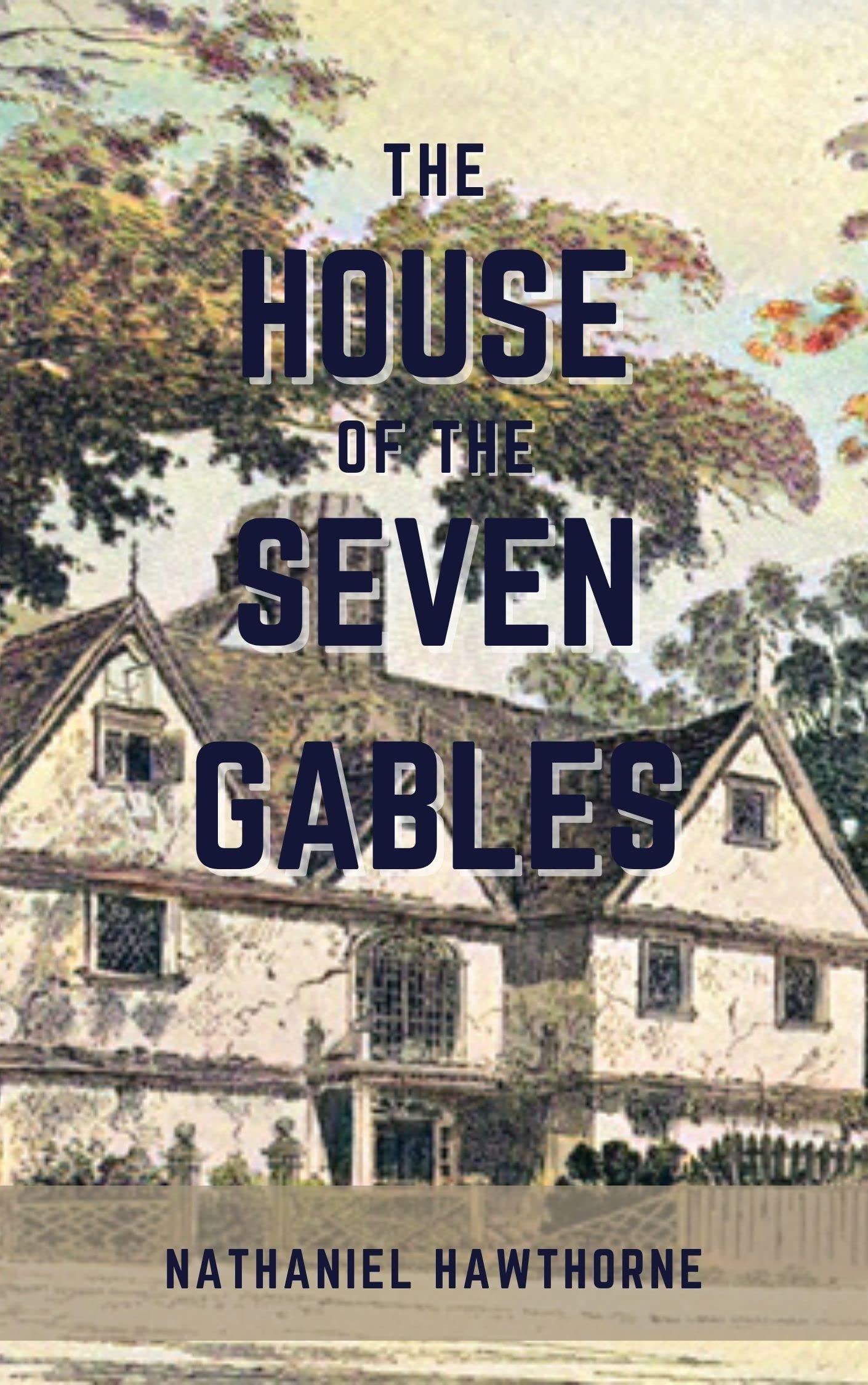The House of the Seven Gables: with original illustrations by Nathaniel ...