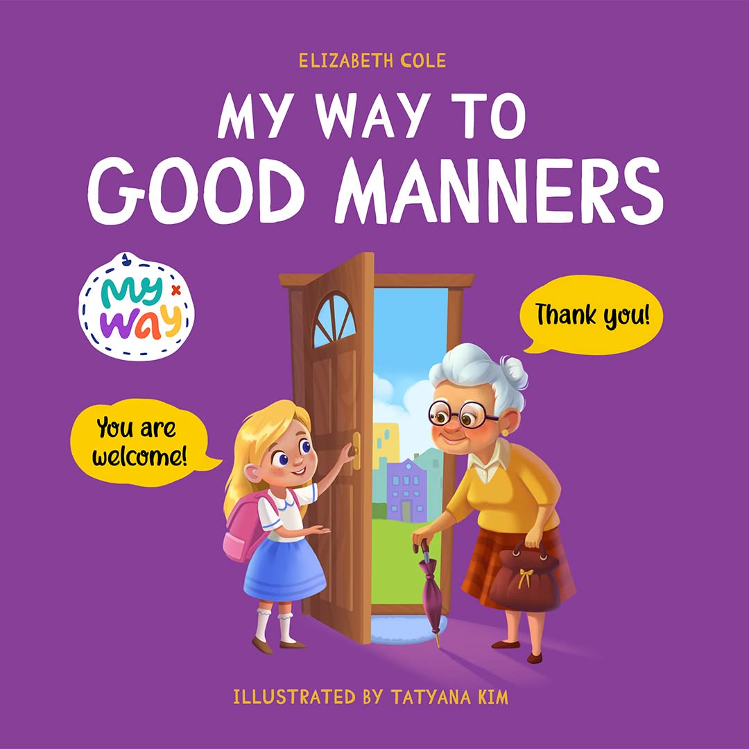My Way to Good Manners (My Way) by Elizabeth Cole | Goodreads