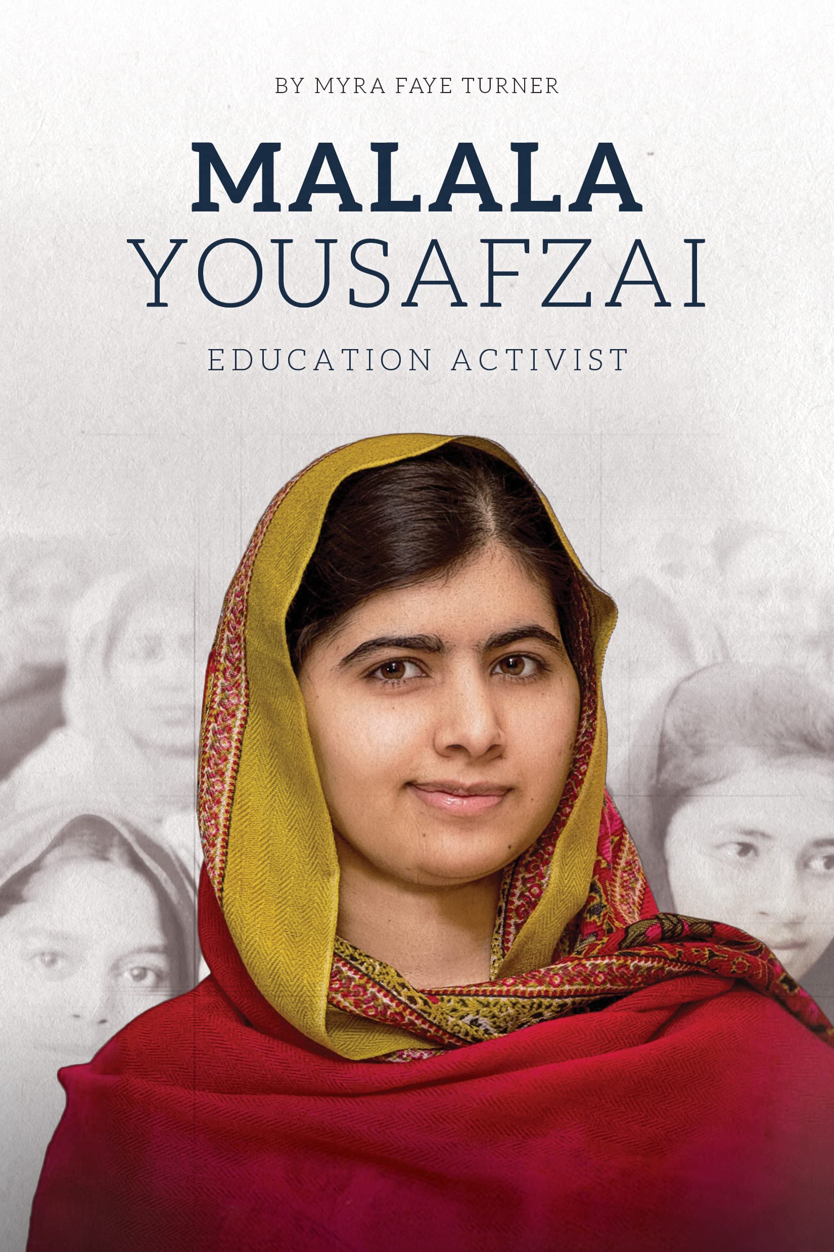 Malala Yousafzai: Education Activist by Myra Faye Turner | Goodreads