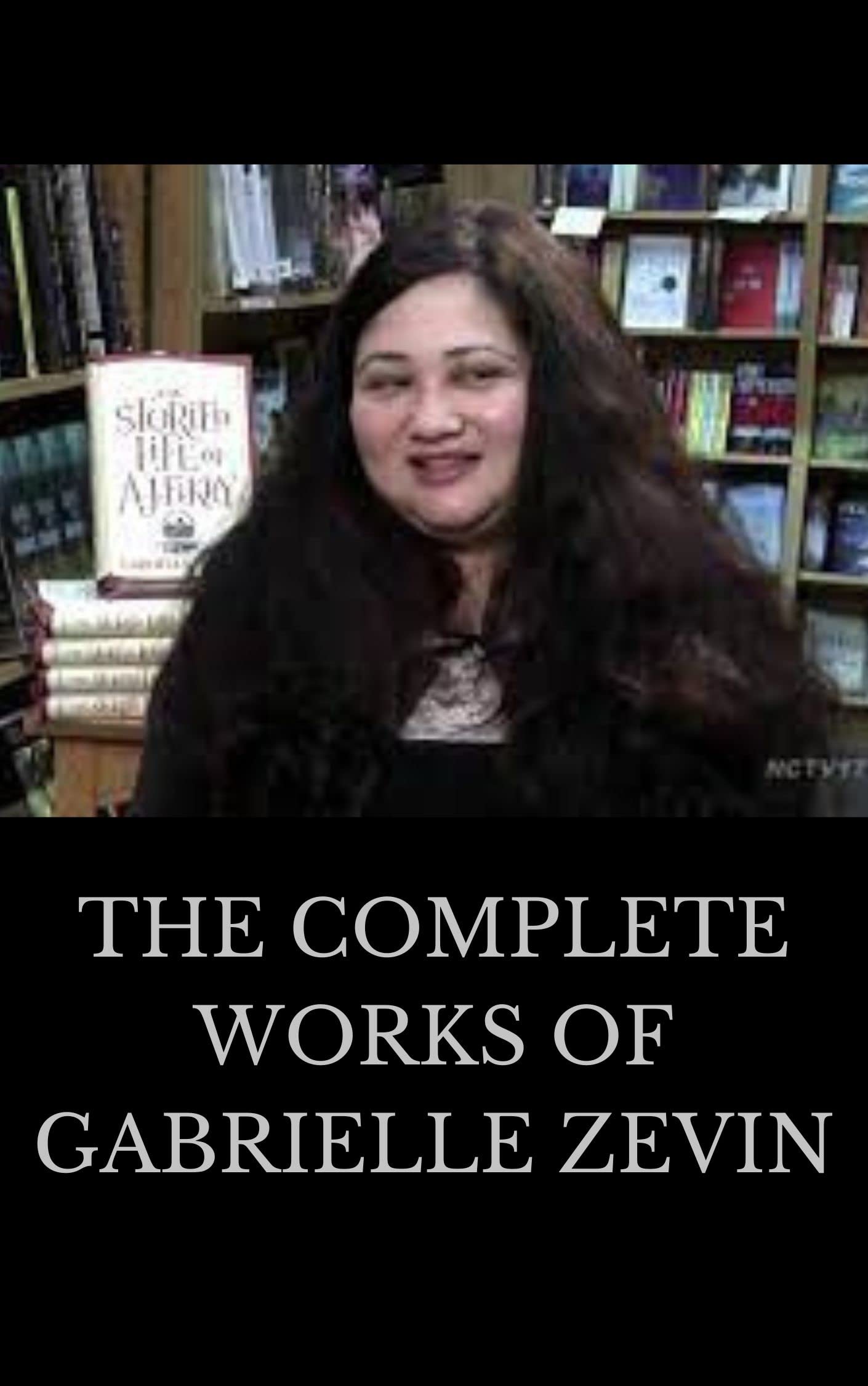 COMPLETE WORKS OF GABRIELLE ZEVIN (CLASSIC BOOK): With illustration by ...