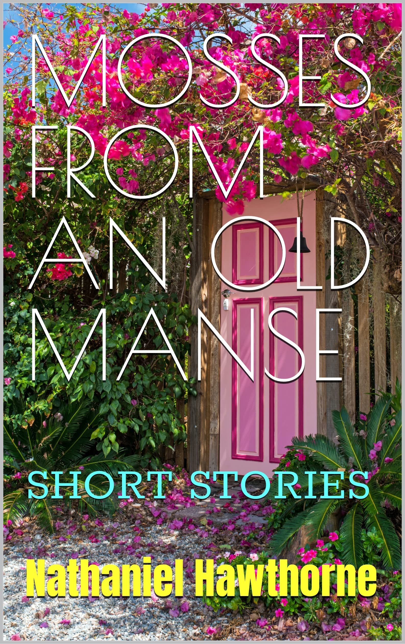 MOSSES FROM AN OLD MANSE /1846 / illustrated: SHORT STORIES by ...