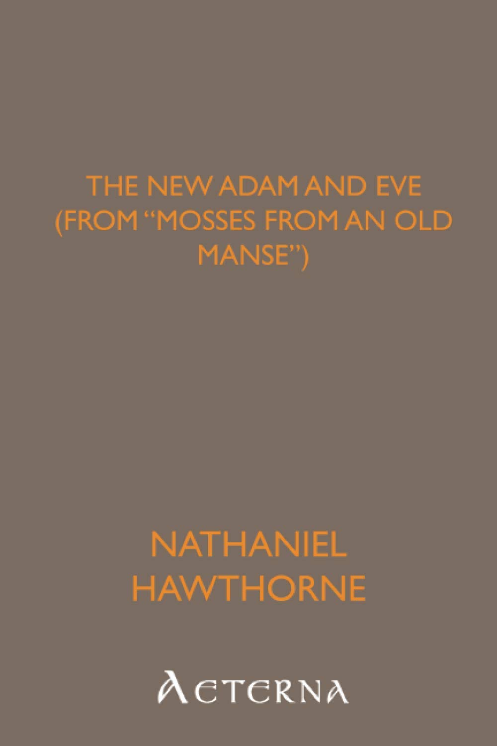 The New Adam and Eve by Nathaniel Hawthorne | Goodreads