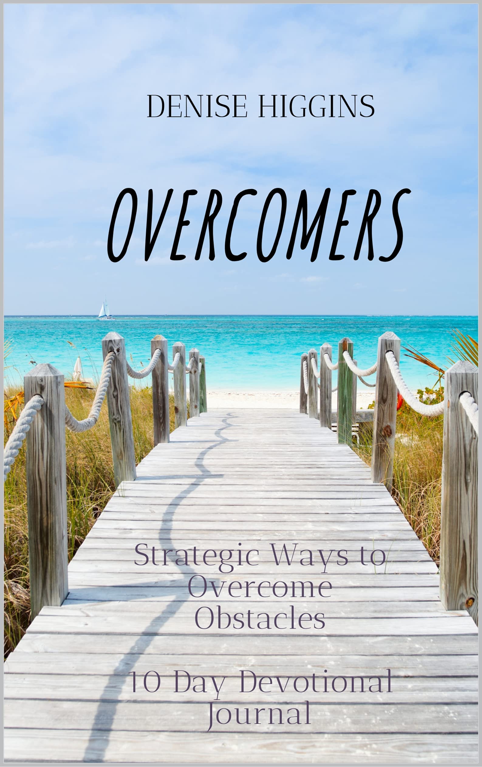 OVERCOMERS: Strategic Ways to Overcome Obstacles 10 Day Devotional ...