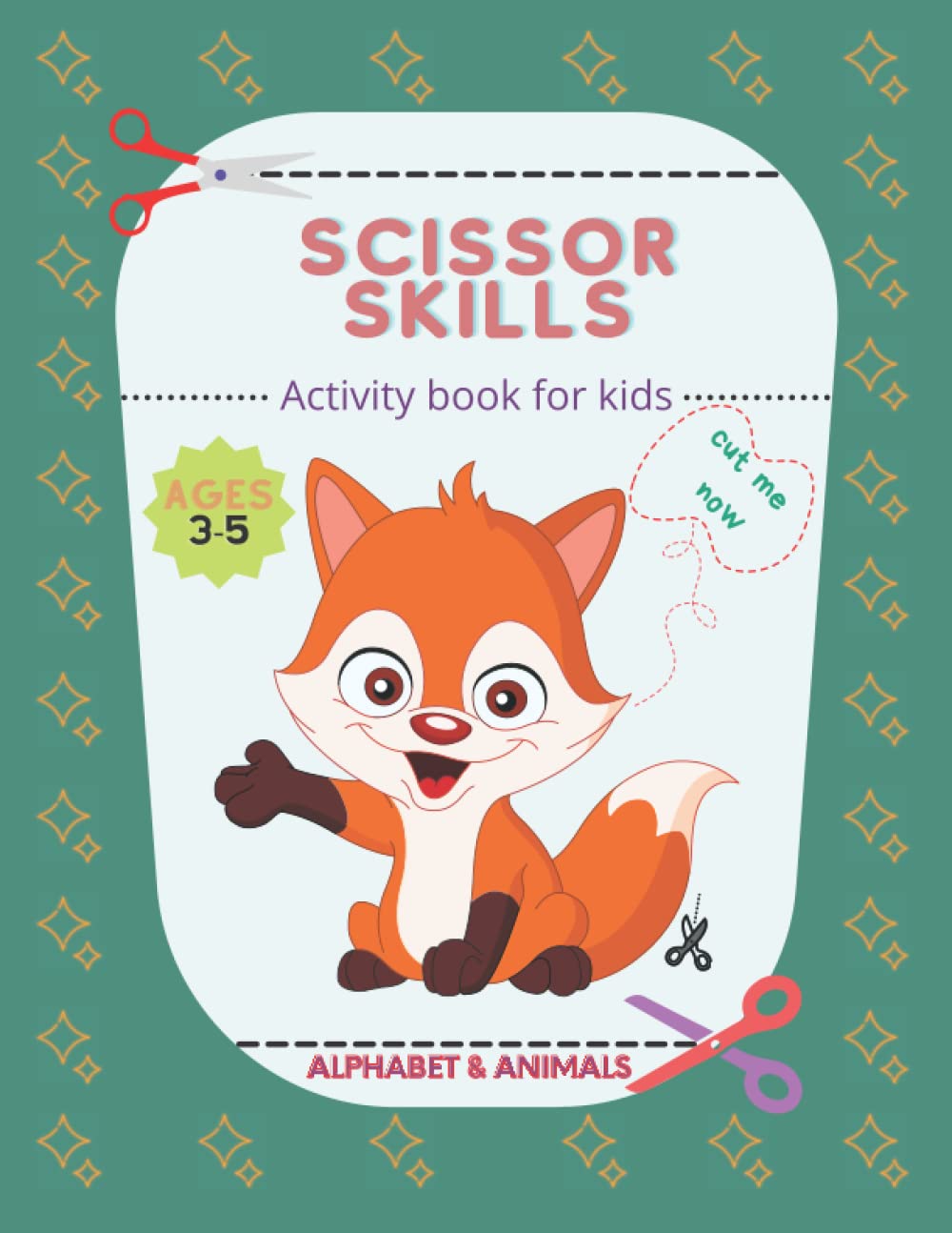 Scissor Skills Activity Book For Kids Ages 3-5 Alphabet & Animals: A ...