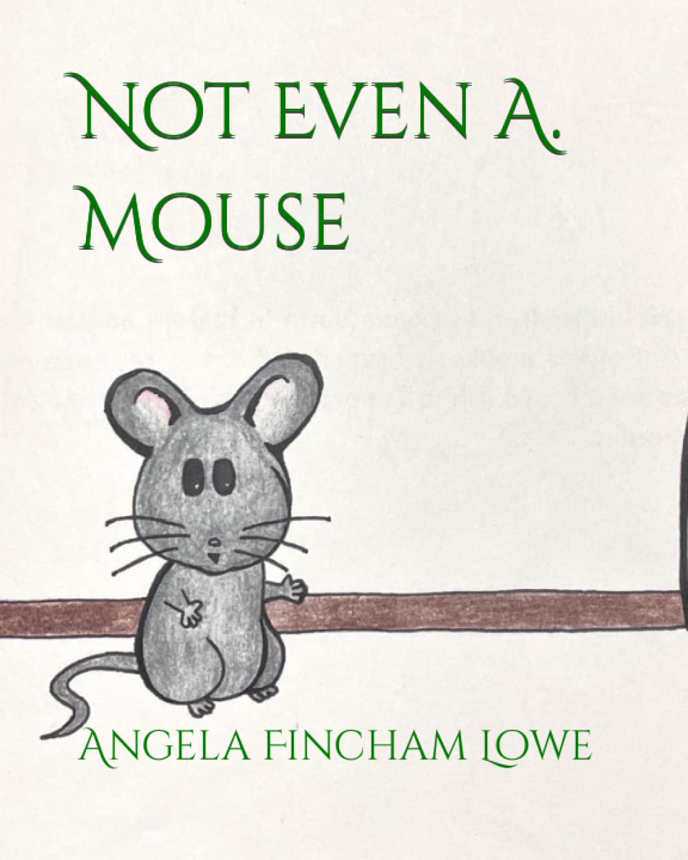 Not Even A. Mouse by Angela Fincham | Goodreads