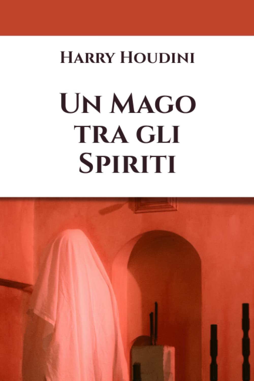 Un Mago tra gli Spiriti (Italian Edition) by Harry Houdini | Goodreads