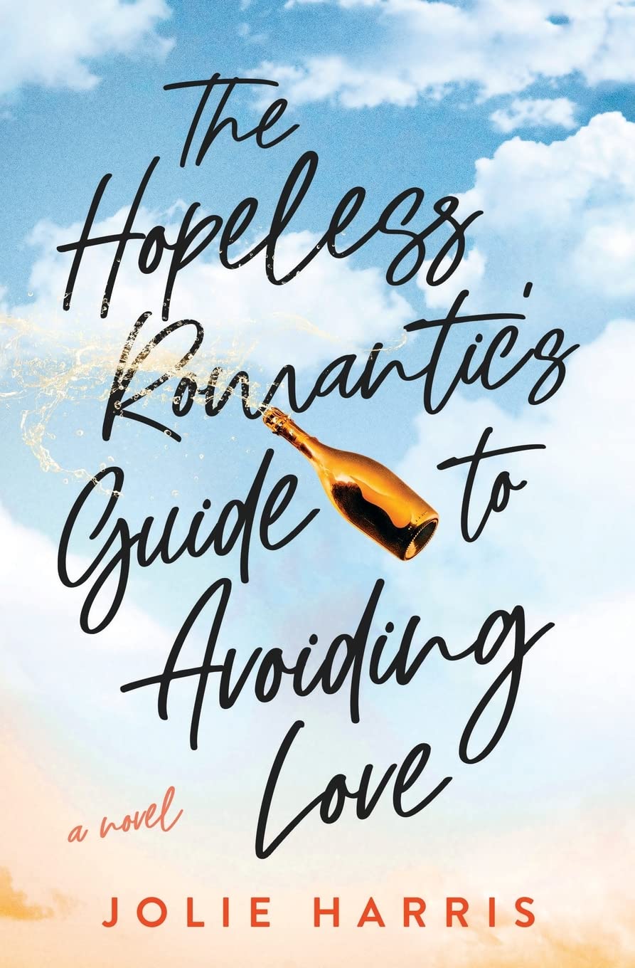The Hopeless Romantic's Guide to Avoiding Love by Jolie Harris | Goodreads