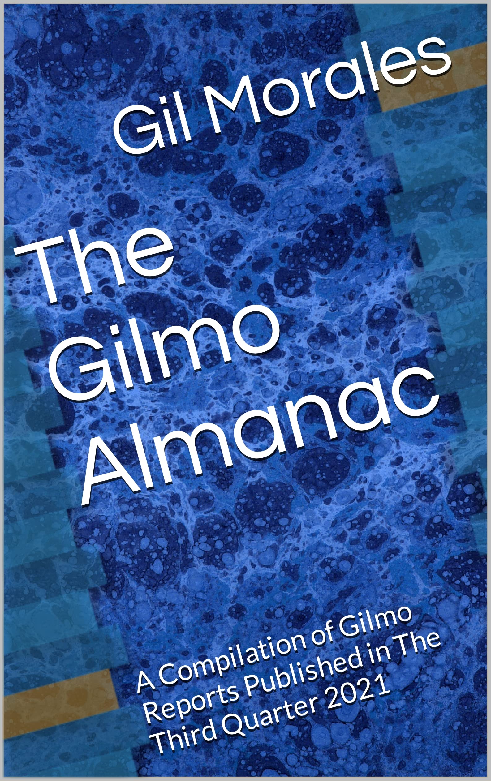 The Gilmo Almanac: A Compilation of Gilmo Reports Published in The ...