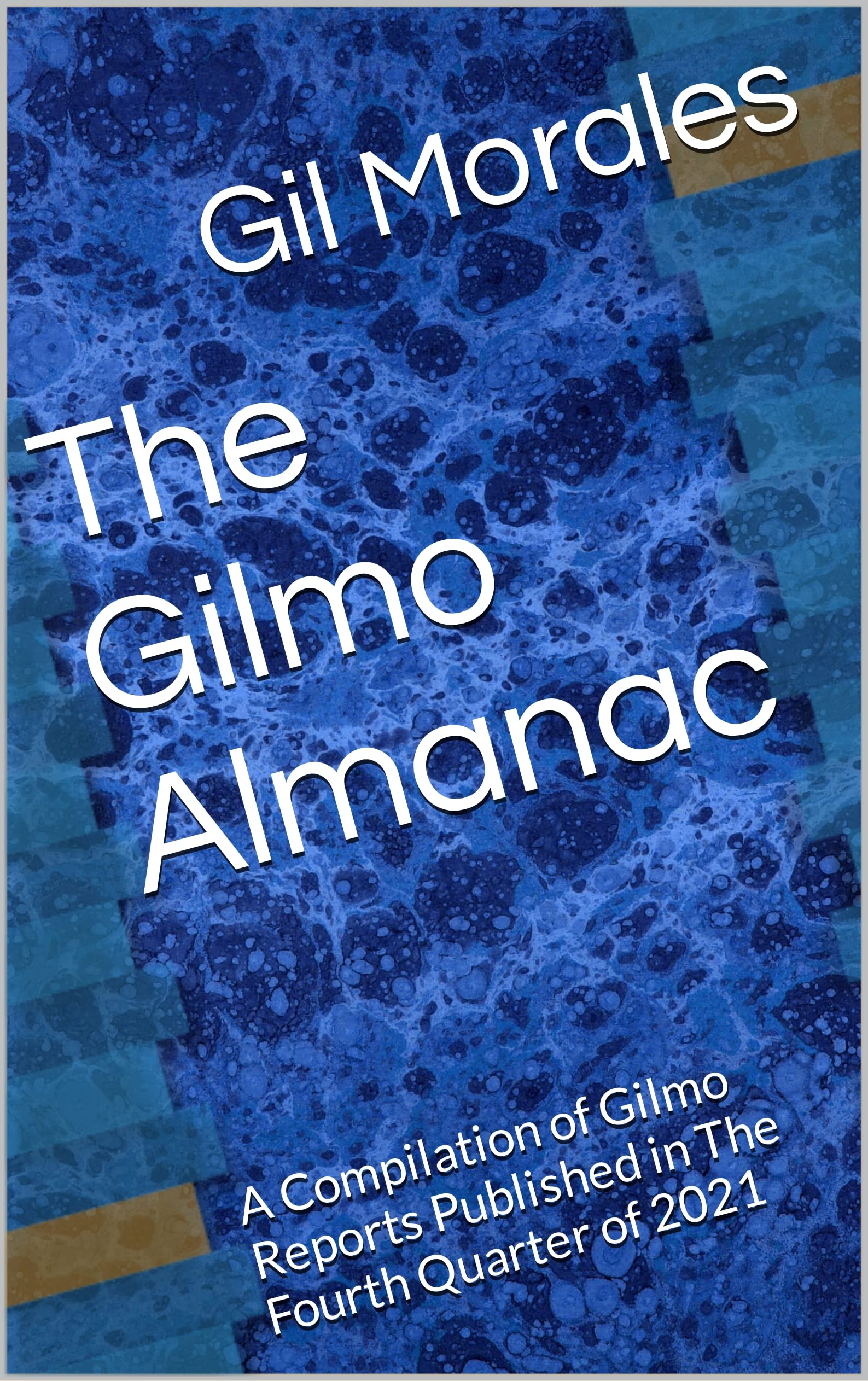 The Gilmo Almanac: A Compilation of Gilmo Reports Published in The ...