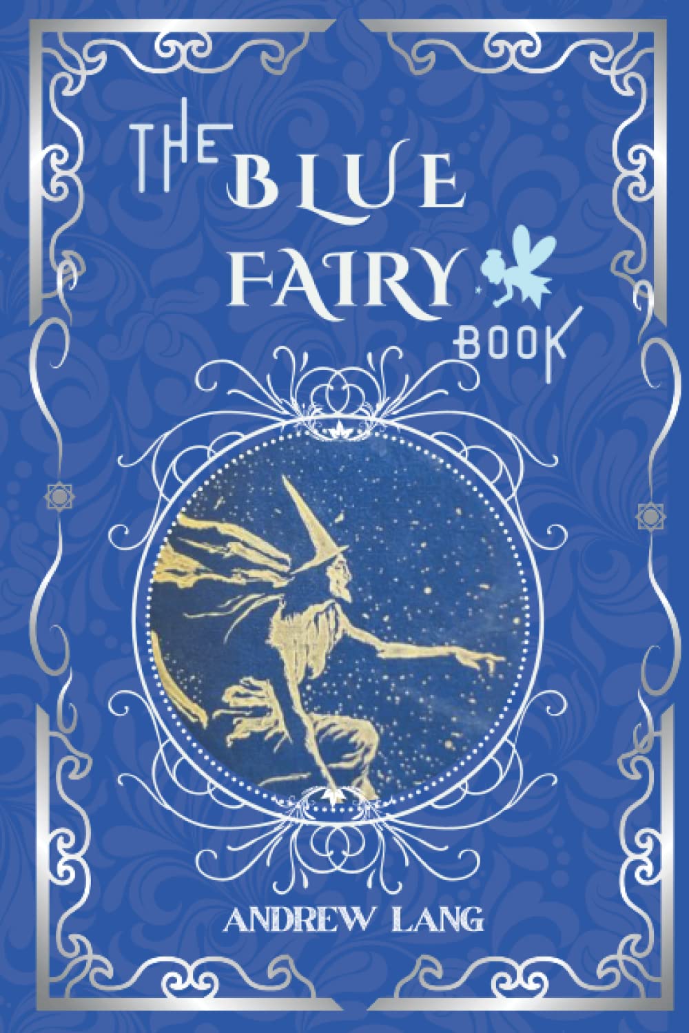 The Blue Fairy Book: By Andrew Lang Original Classic , Annotated Editor ...