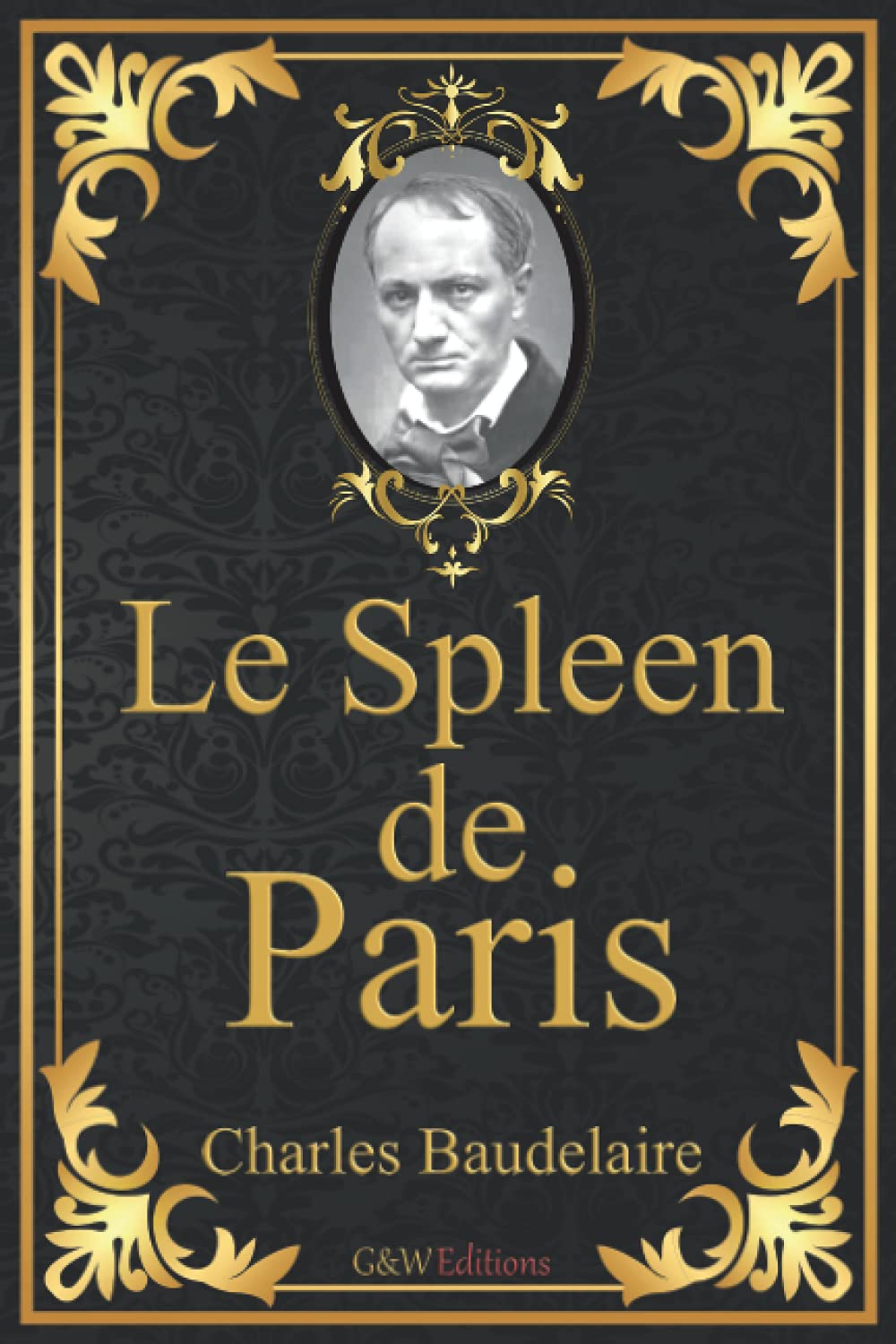 Le Spleen de Paris: Petits poèmes en prose | Charles Baudelaire | 15 ...